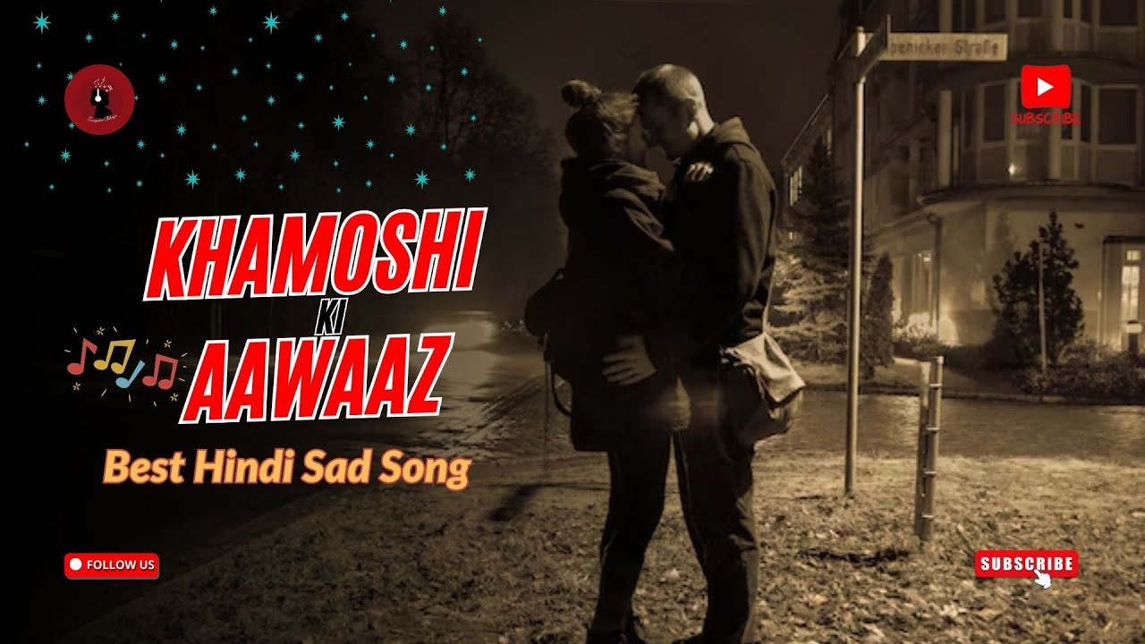 Khamoshi Ki Aawaaz | Latest Bollywood Sad Songs | Sangiter Chhoya - YouTube