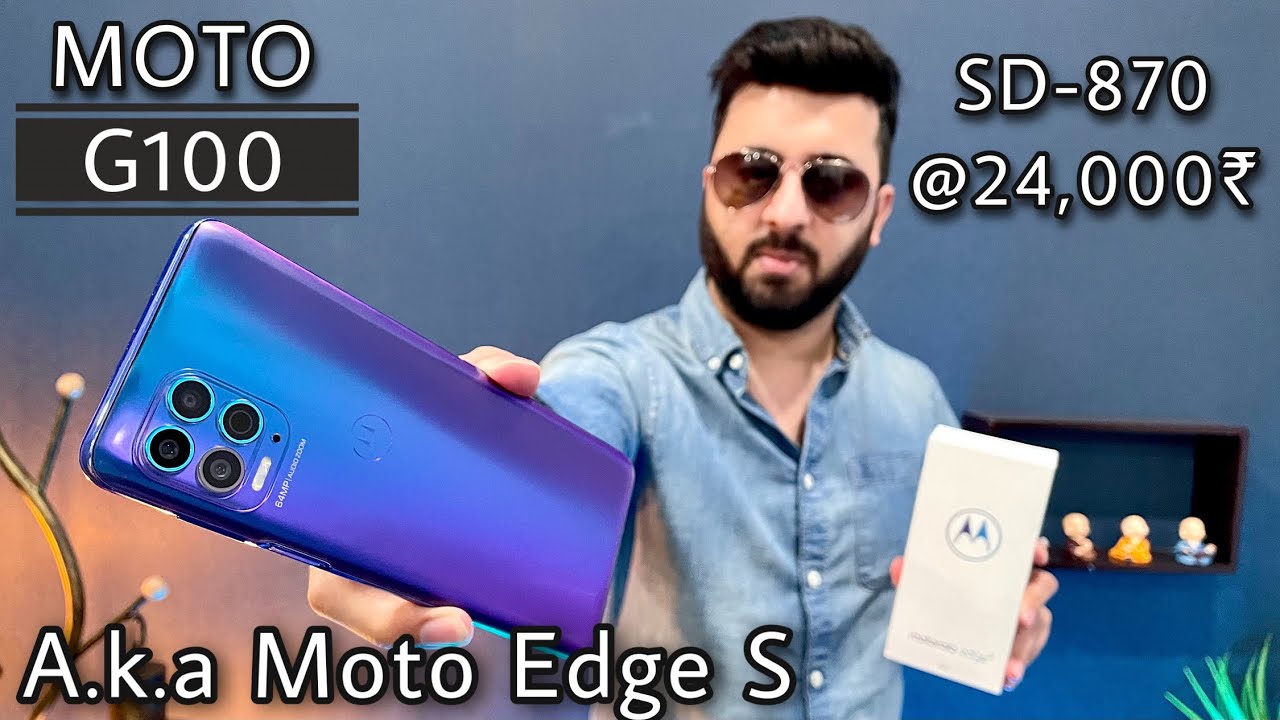 Moto G100/Motorola Edge S With SD-870 & 90Hz at 24,000₹ - Unboxing ...