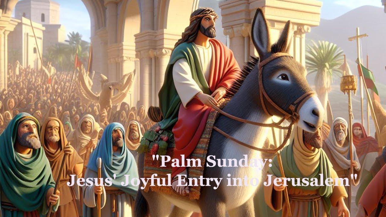 "Palm Sunday: Jesus' Triumphant Entry into Jerusalem! A Captivating ...