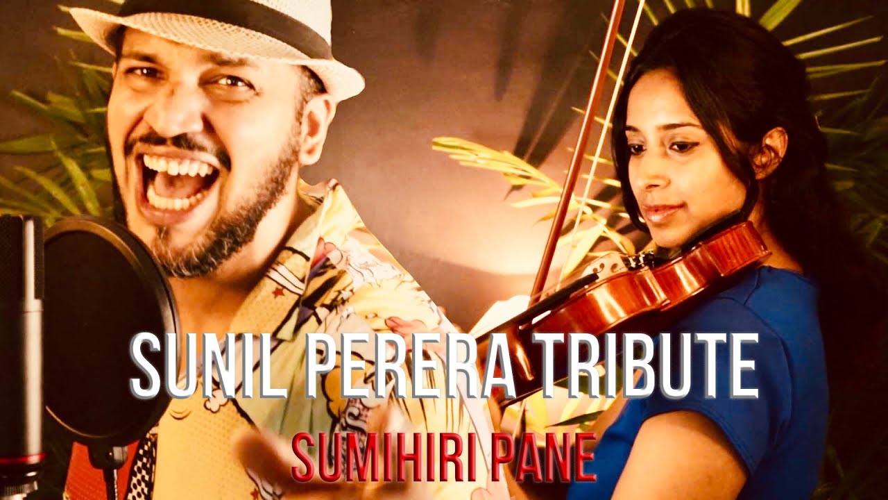 A Tribute to Sunil Perera ️- SUMIHIRI PANE- Shanela De livera (Violin ...