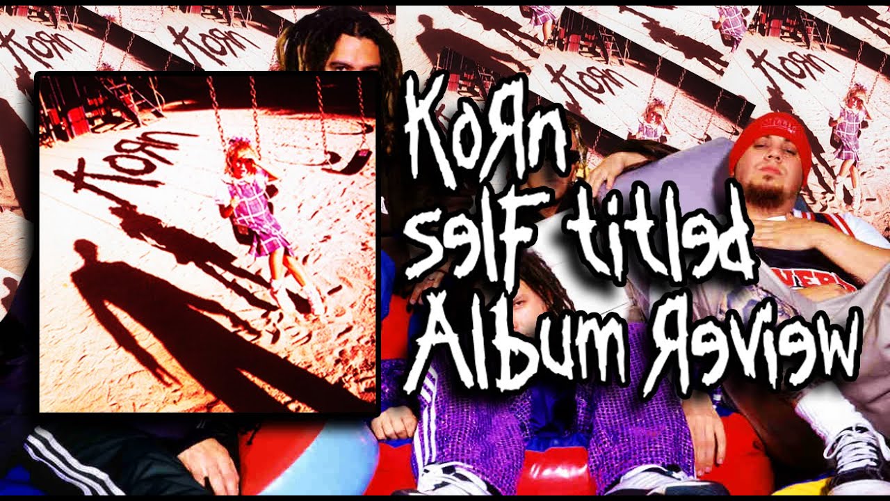 Korn's Debut Album Is One Of The Heaviest Records Ever Released - Korn ...