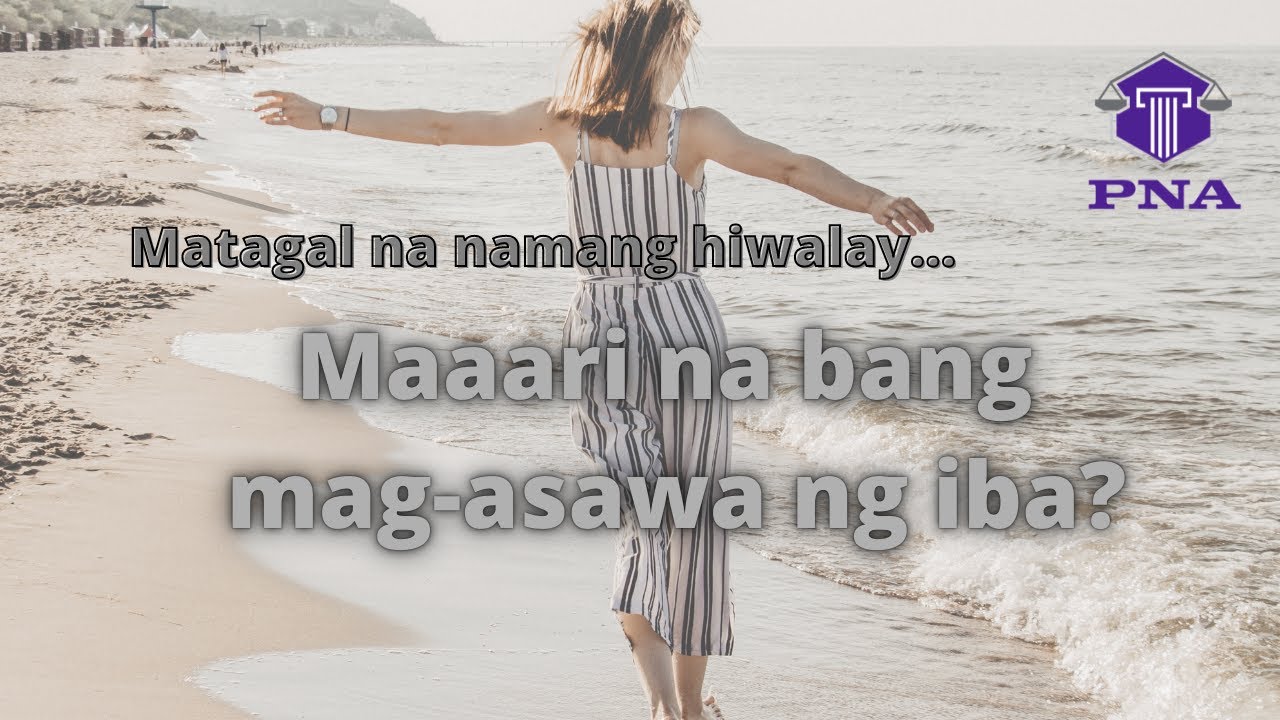 PNA 10. Hiwalay sa asawa, pwede bang magpakasal na sa iba? - YouTube