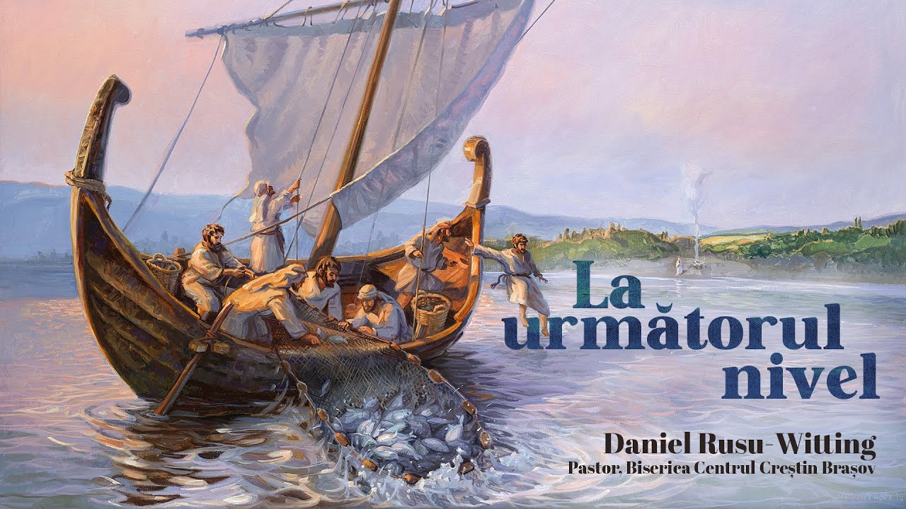 La următorul nivel - Pastor Daniel Rusu-Witting - YouTube