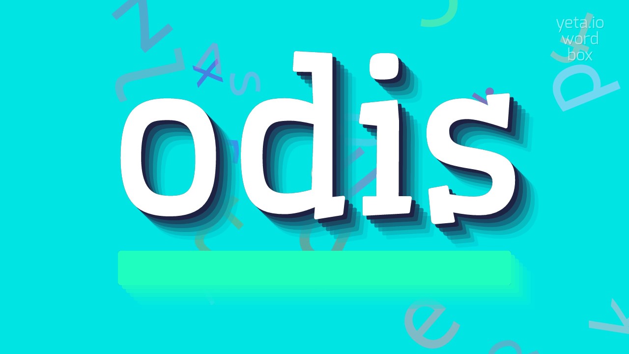How to say "odis"! (High Quality Voices) - YouTube