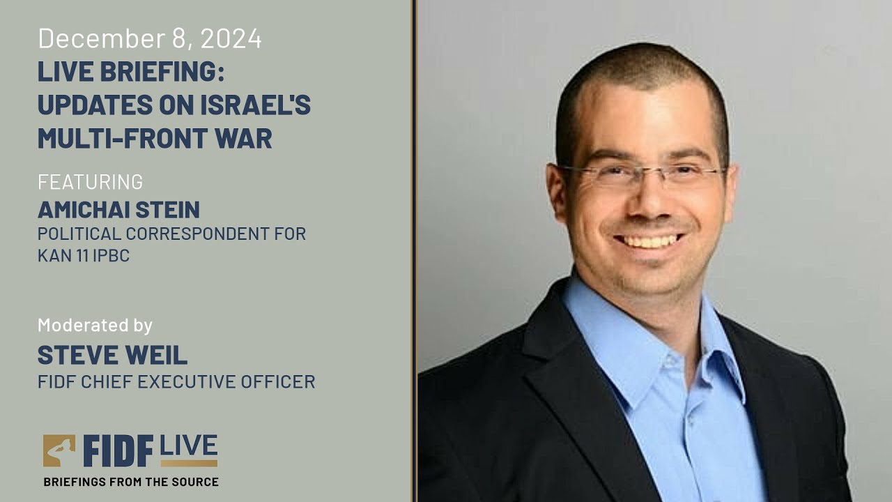 FIDF LIVE Briefing: War Update with Amichai Stein, Political ...