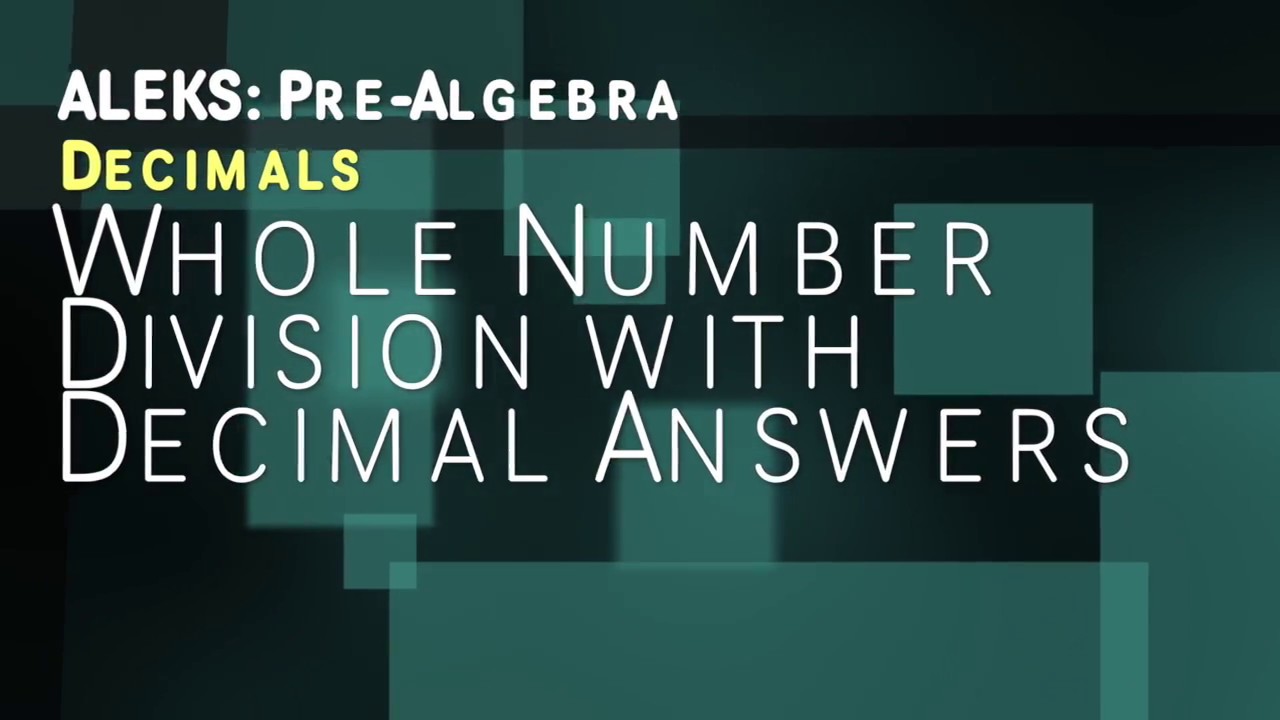 ALEKS Pre Algebra Decimals Whole Number Division With Decimal aleks-pre-algebra-decimals-whole-number-division-with-decimal