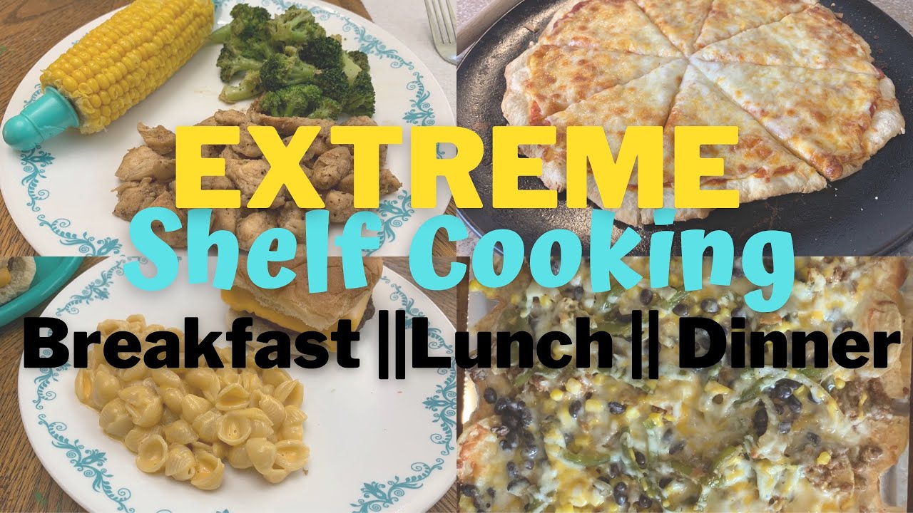 Extreme Shelf Cooking || BREAKFAST || LUNCH || DINNER || FIVE DAYS OF ...