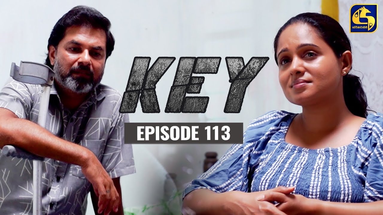 Key || කී || Episode 113 || 27th April 2023 - YouTube