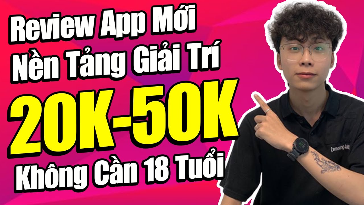 Review App Mới Chơi Game Kiếm, Kiếm Ngay 20k-50k Rút Về Ngân Hàng Mới ...