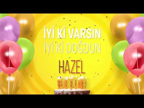 İyi ki doğdun HAZEL- İsme Özel Doğum Günü Şarkısı (FULL VERSİYON)