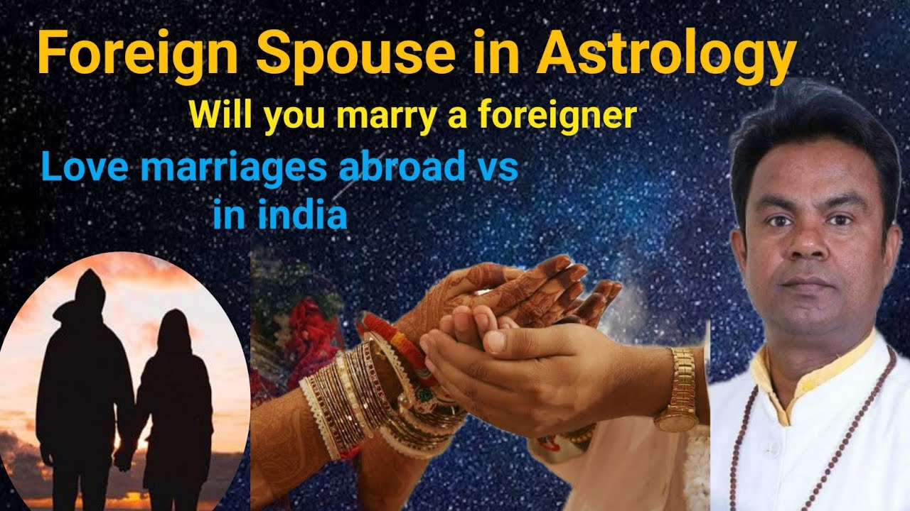 Foreign spouse in astrology | Foreign spouse in Vedic astrology | Will ...