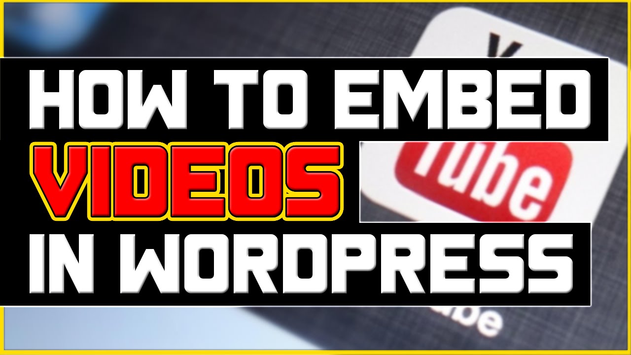 How to Easily Embed A Youtube Video In Your WordPress Website - YouTube