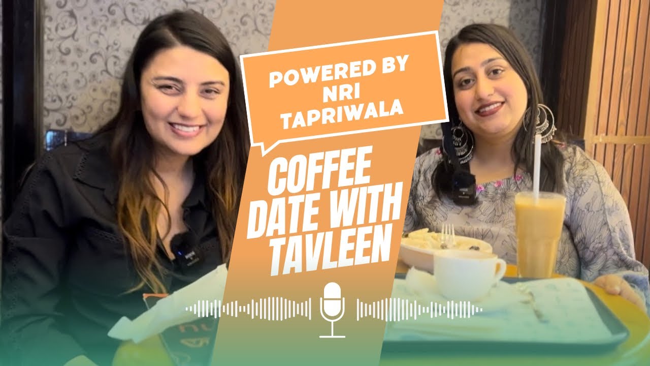 Coffee Date with Tavleen | Varsha Jamwal | Powered by NRI Tapriwala ...