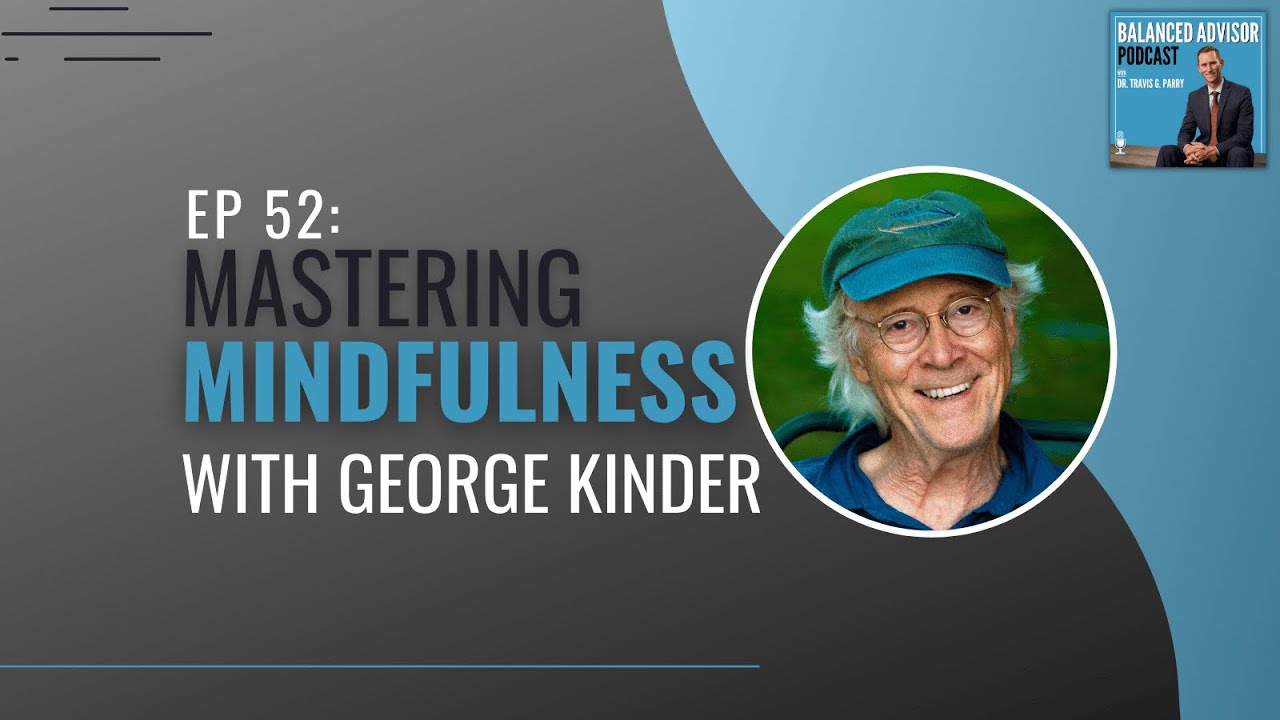 Mastering Mindfulness with George Kinder - YouTube