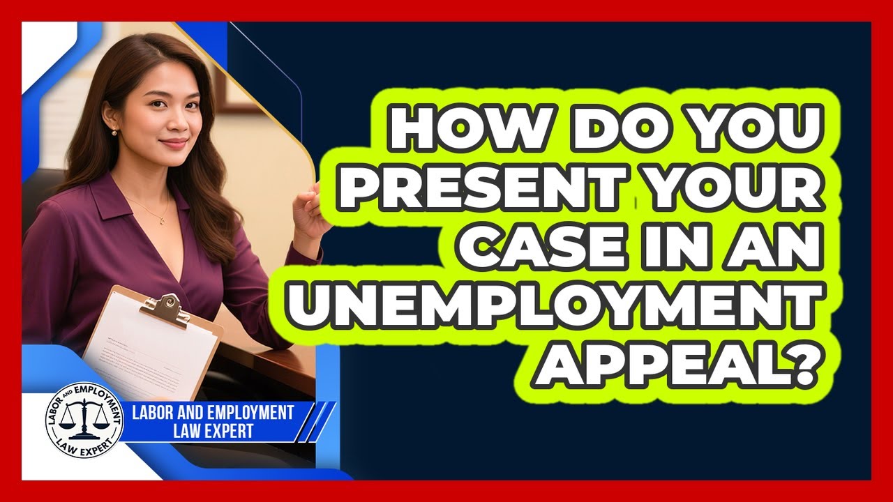 How Do You Present Your Case in an Unemployment Appeal? - YouTube
