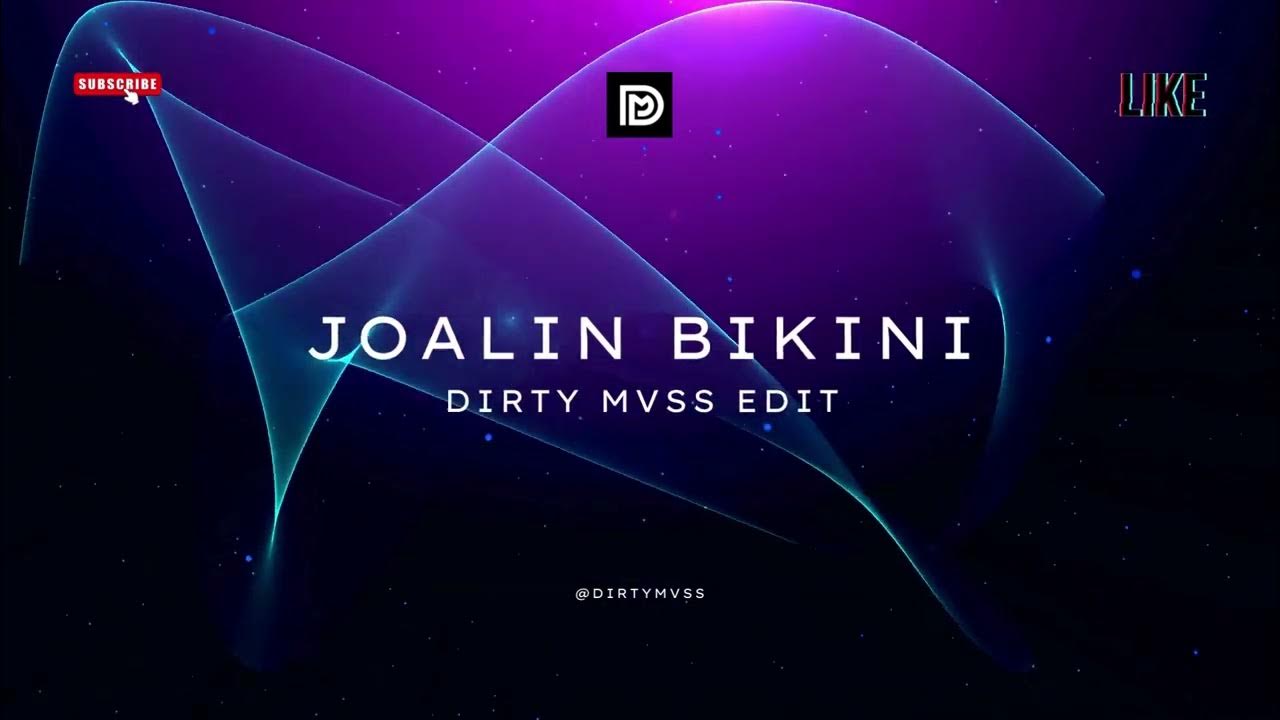 JOALIN - BIKINI (DIRTY MVSS EDIT) - YouTube