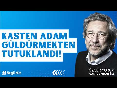 Can Dündar yorumladı: Kasten adam güldürmekten tutuklandı!
