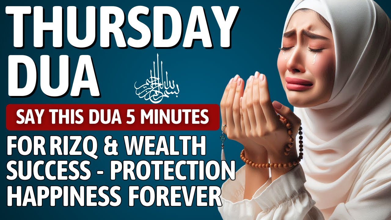 THURSDAY DUA - Islamic Prayer To Get Money, Rizq, Wealth, Success, and ...