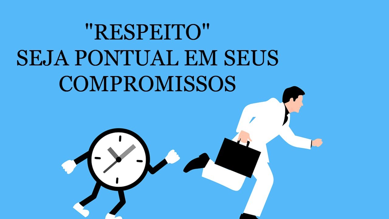 "Como a Pontualidade Pode Transformar Seus Relacionamentos e Carreira ...