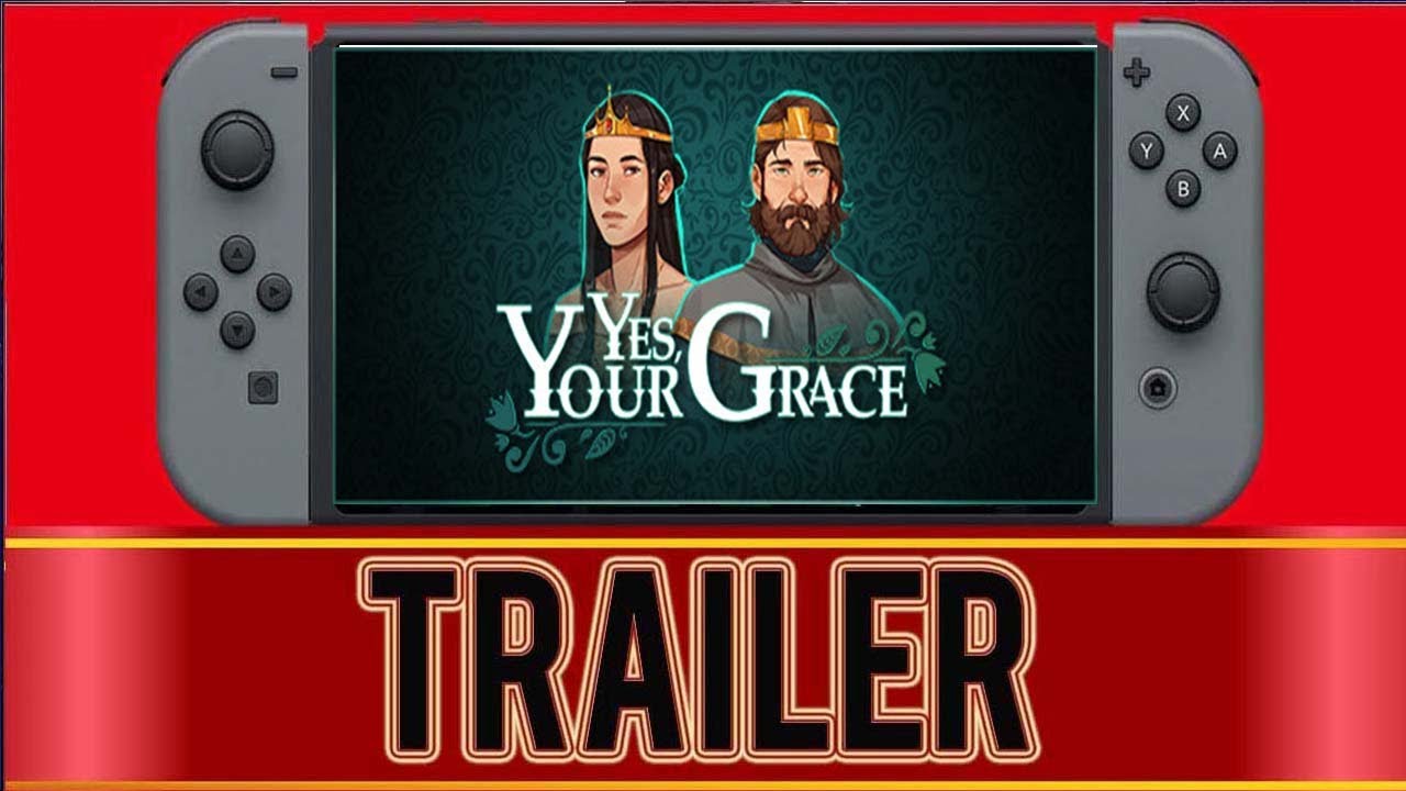 Yes Your Grace - Nintendo Switch - YouTube