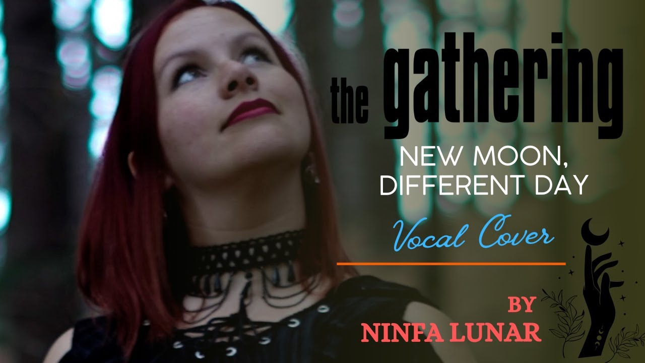 THE GATHERING - New Moon, Different Day (Vocal Cover + Subtítulos ...