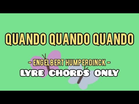 QUANDO QUANDO QUANDO - ENGELBERT HUMPERDINCK - LYRE CHORDS ONLY ...