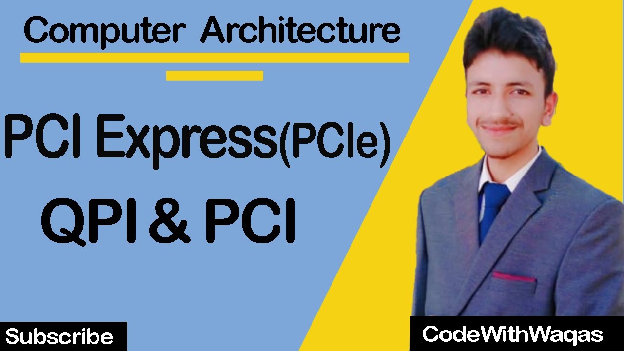 QPI and PCI Express(PCIe)/PCI in Computer Architecture - YouTube