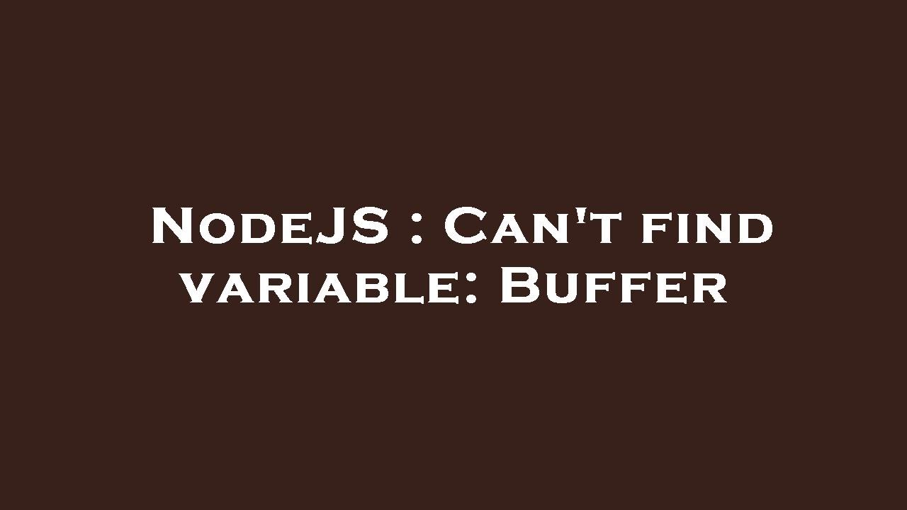 NodeJS : Can't find variable: Buffer - YouTube