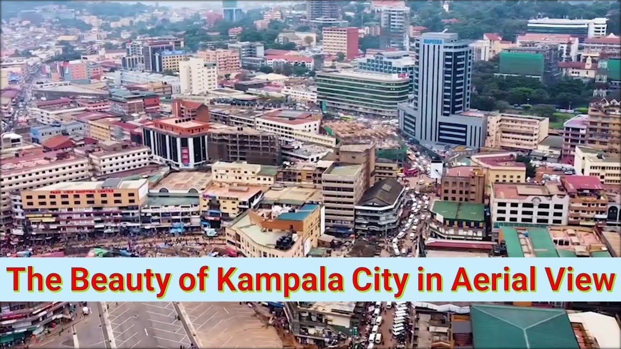 Kampala city 2022 | The beauty of Kampala Aerial View | kampala city ...