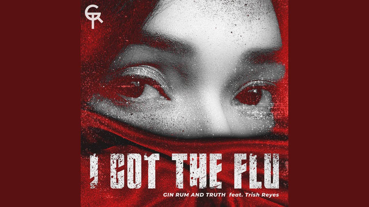I Got The Flu (feat. Trish Reyes) - YouTube