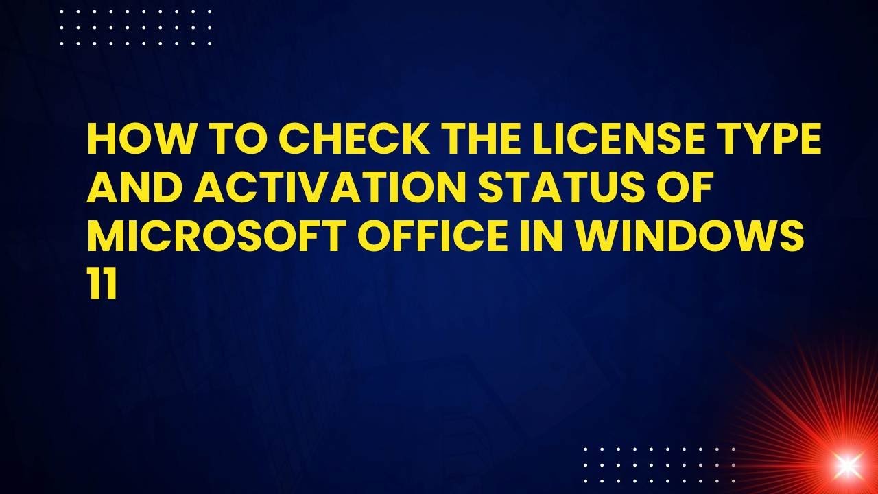 How to Check the License Type and Activation Status of Microsoft Office ...