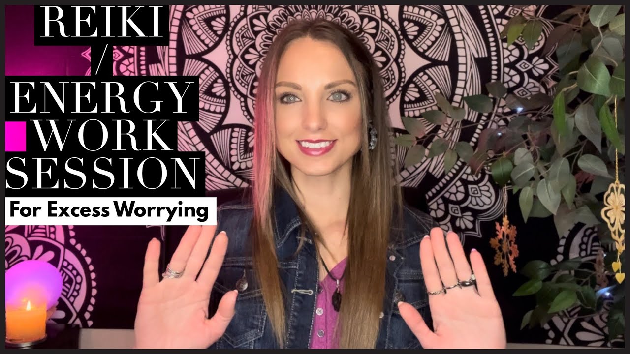 Reiki / Energy Work Session To Ease Excess Worrying - YouTube