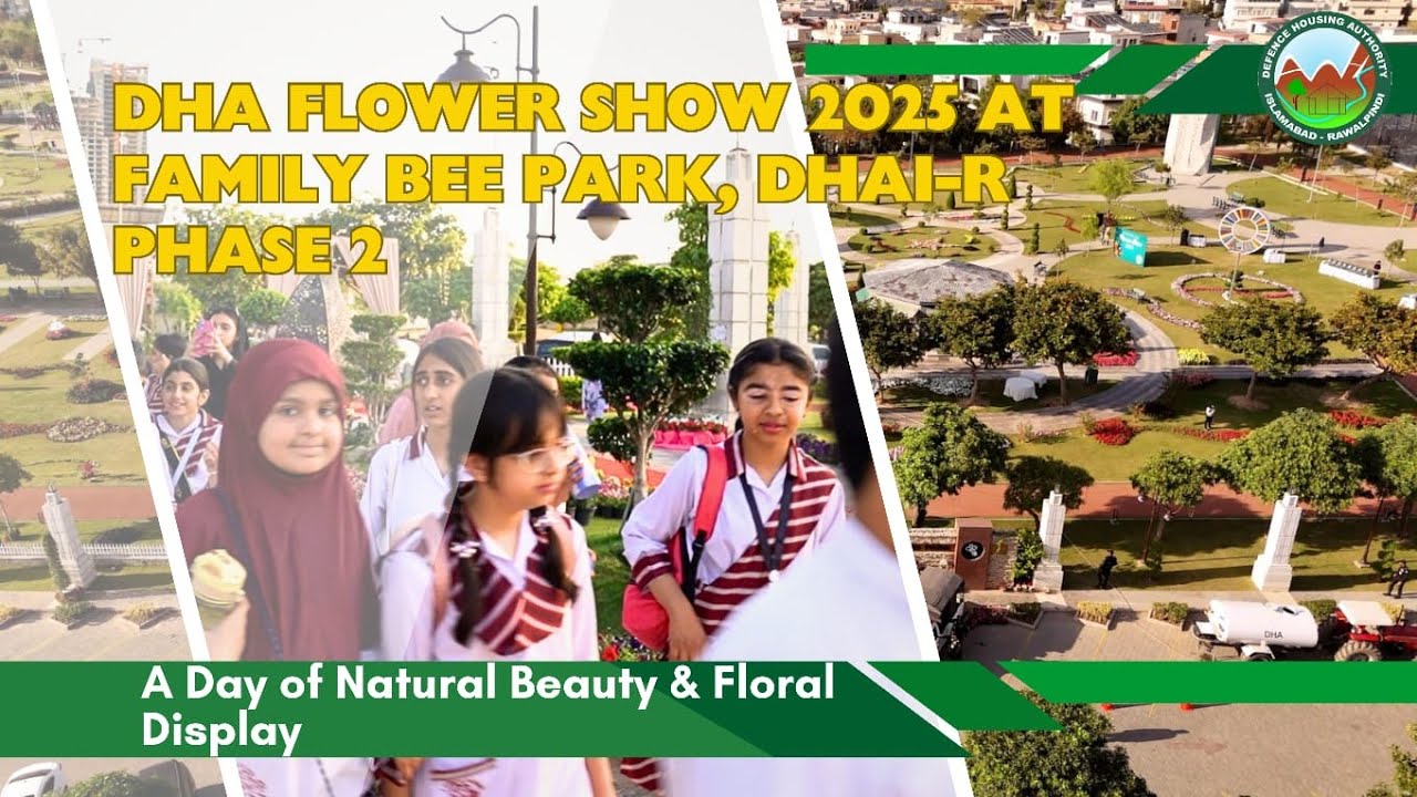 DHA Flower Show 2025 at Family Bee Park, Phase 2 | A Day of Natural ...