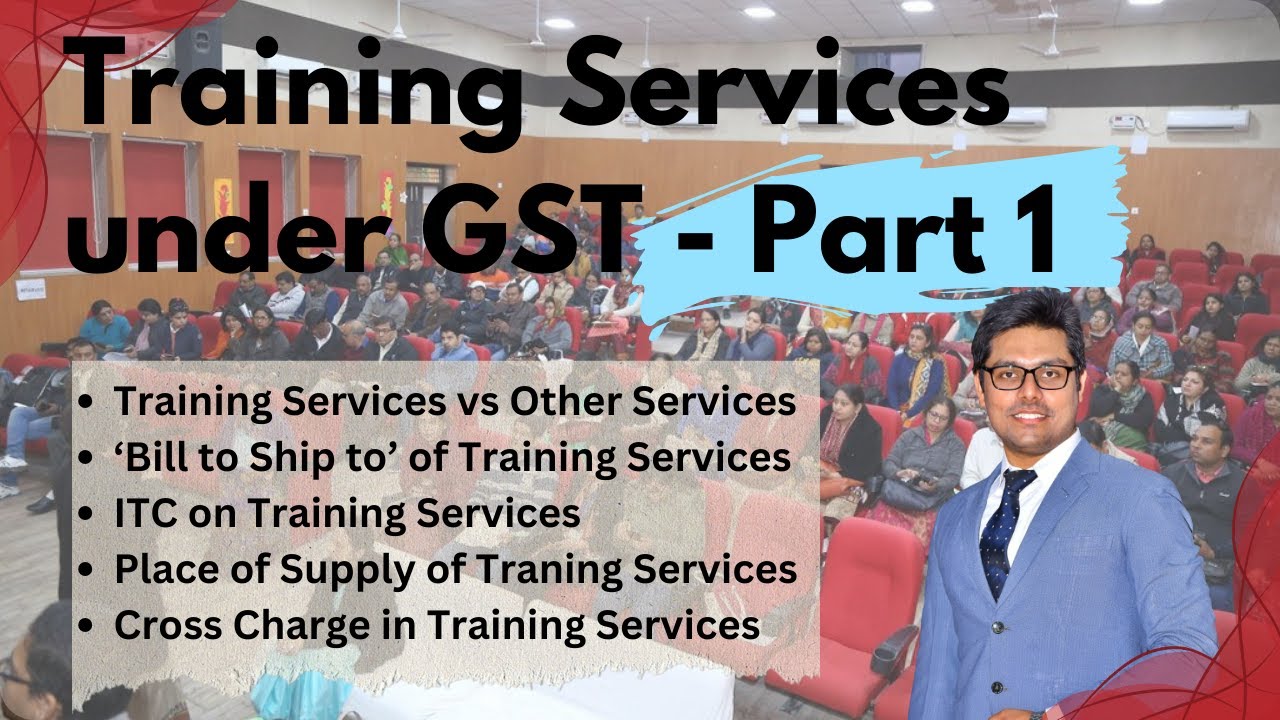 Training Services under GST - Part 1 | GST Advanced Course 2024 - YouTube