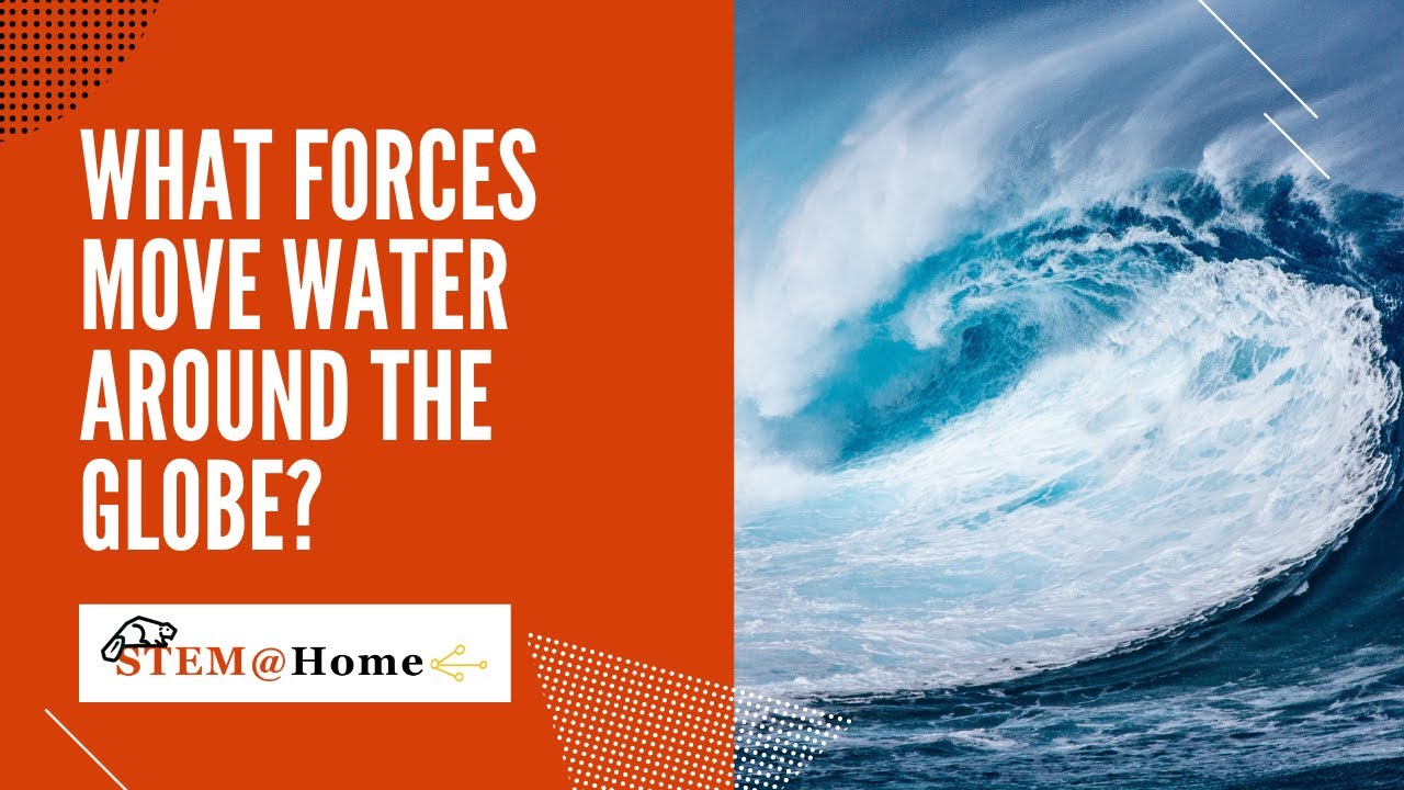 What Forces Move Water Around the Globe? | The STEM@Home Series - YouTube