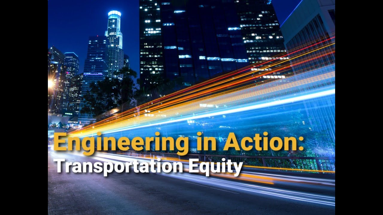 Engineering in Action: Transportation Equity - YouTube
