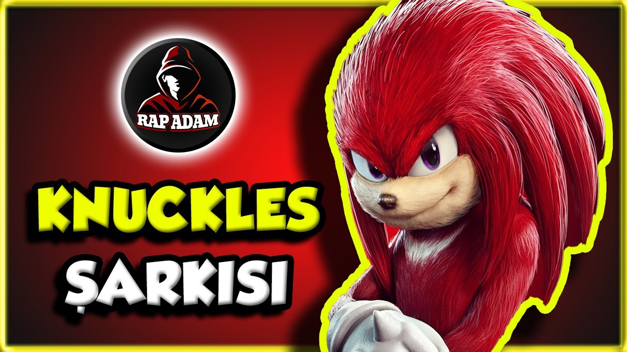 KNUCKLES ŞARKISI | Knuckles Türkçe Rap | Sonic 2 Şarkıları - YouTube