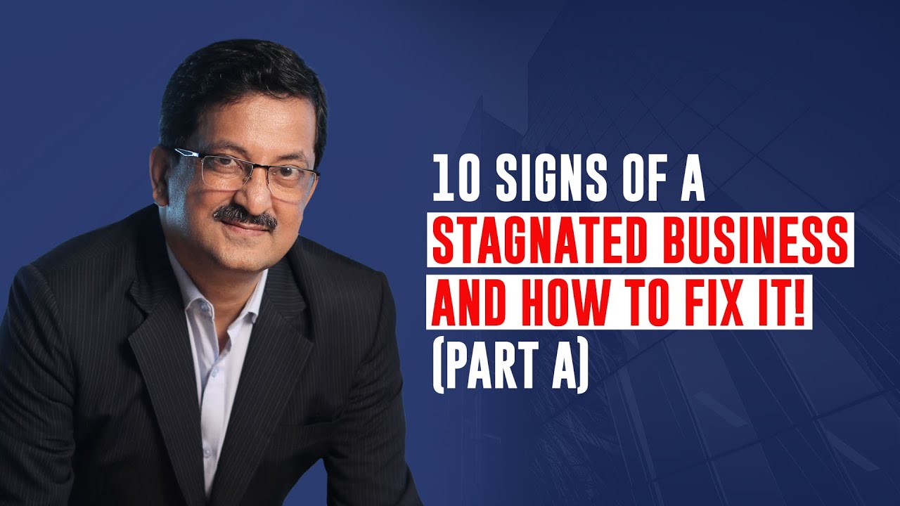 𝟭𝟬 𝗦𝗶𝗴𝗻𝘀 𝗢𝗳 𝗔 𝗦𝘁𝗮𝗴𝗻𝗮𝘁𝗲𝗱 𝗕𝘂𝘀𝗶𝗻𝗲𝘀𝘀 𝗔𝗻𝗱 𝗛𝗼𝘄 𝗧𝗼 𝗙𝗶𝘅 𝗜𝘁 ! (𝗣𝗮𝗿𝘁 𝗔) | 𝗣𝗼𝘄𝗲𝗿 ...