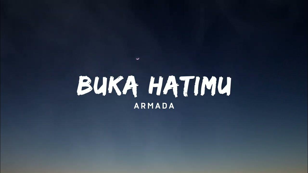 Buka hatimu - Armada (Lirik) - YouTube