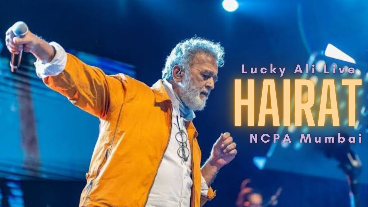 Hairat - Lucky Ali Live @ NCPA Mumbai | Don't miss the end! 🔥 - YouTube