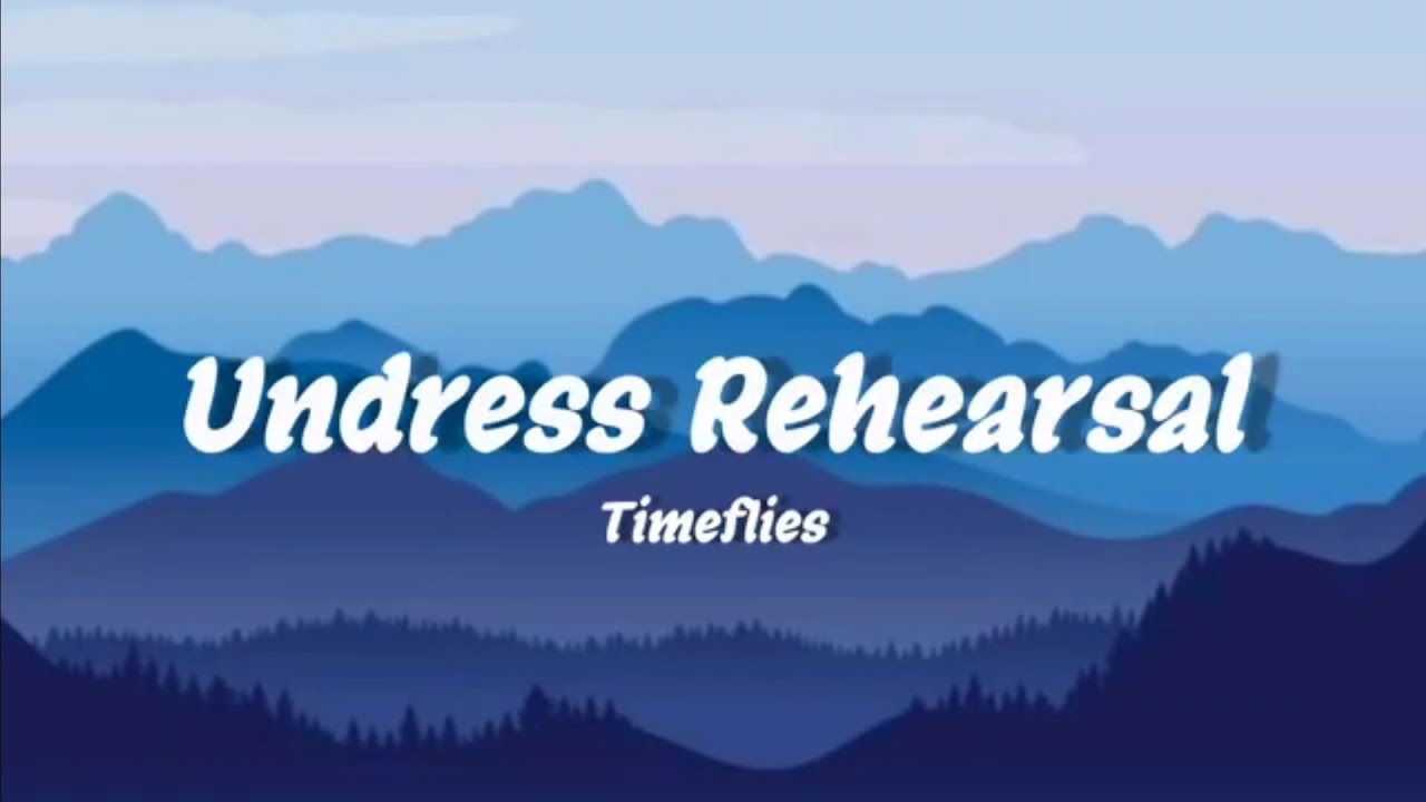 Undress Rehearsal - Timeflies | Lyrics In English - YouTube