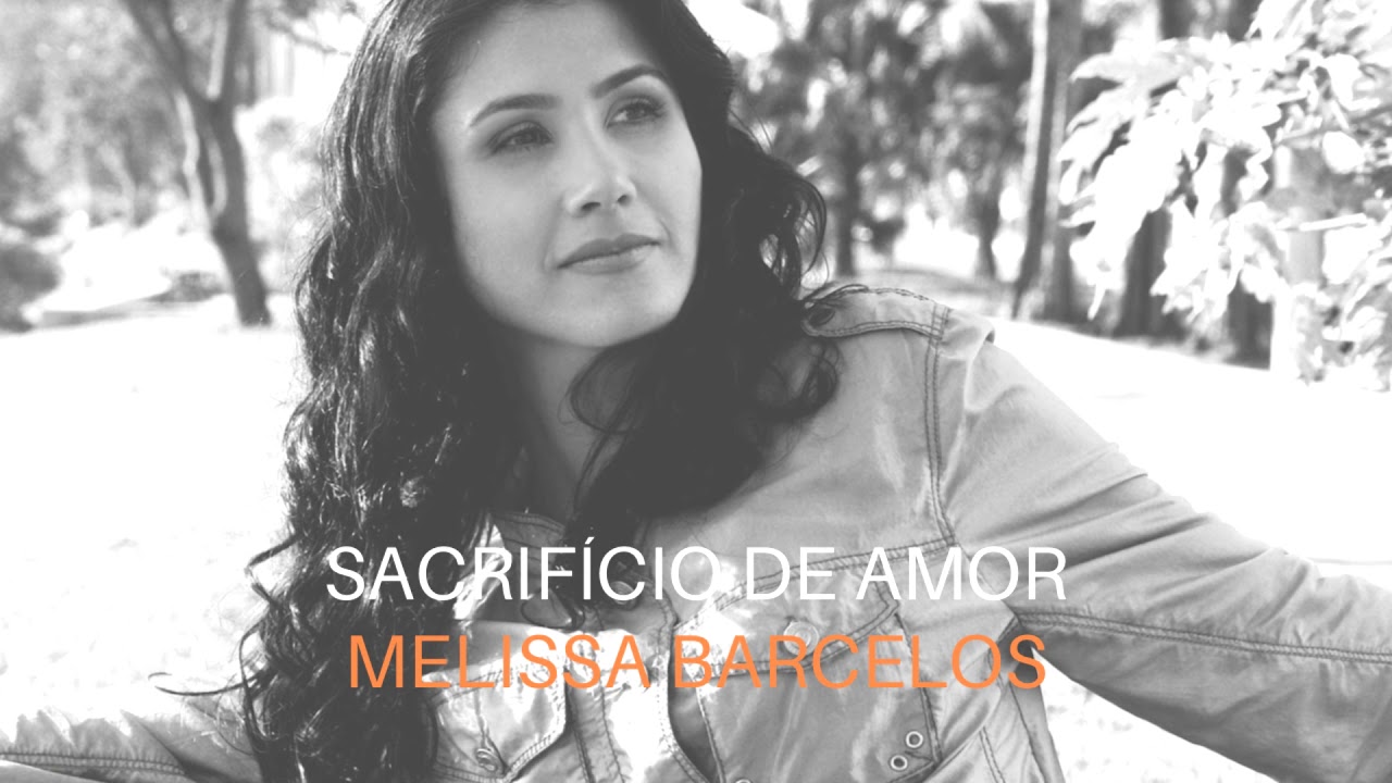 Sacrifício de Amor | Áudio Original | Melissa Barcelos - YouTube