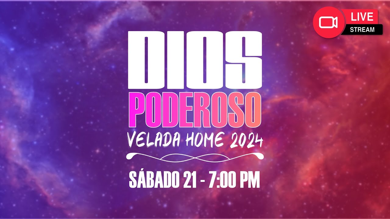 Gran Velada HOME 2024: Dios Poderoso - YouTube
