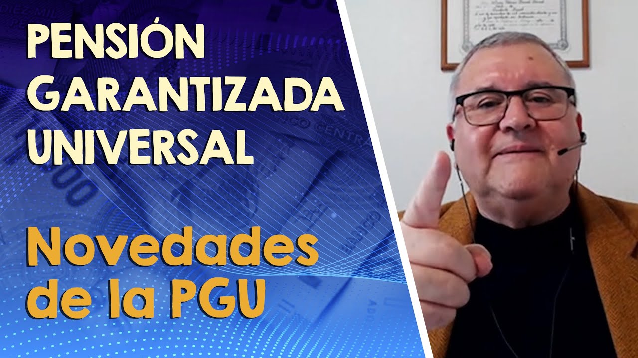 Novedades de la PGU | PATRICIO BERNAL ASESOR PREVISIONAL - YouTube