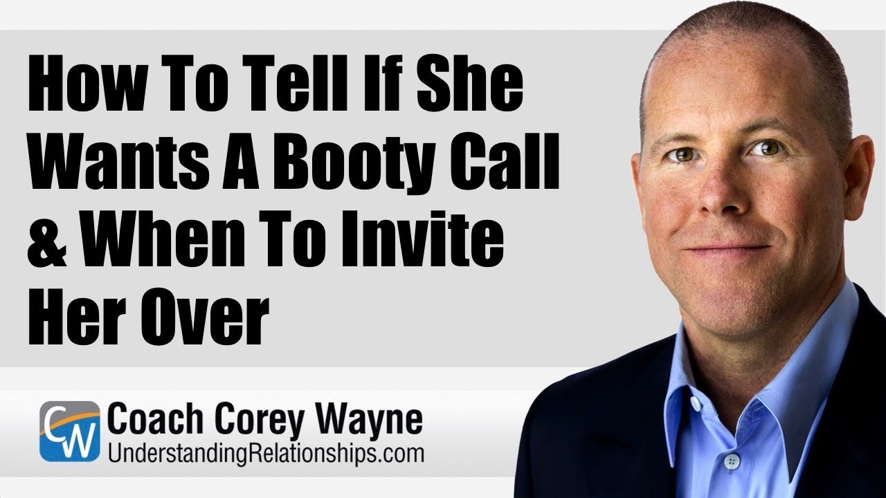 How To Tell If She Wants A Booty Call & When To Invite Her Over - YouTube