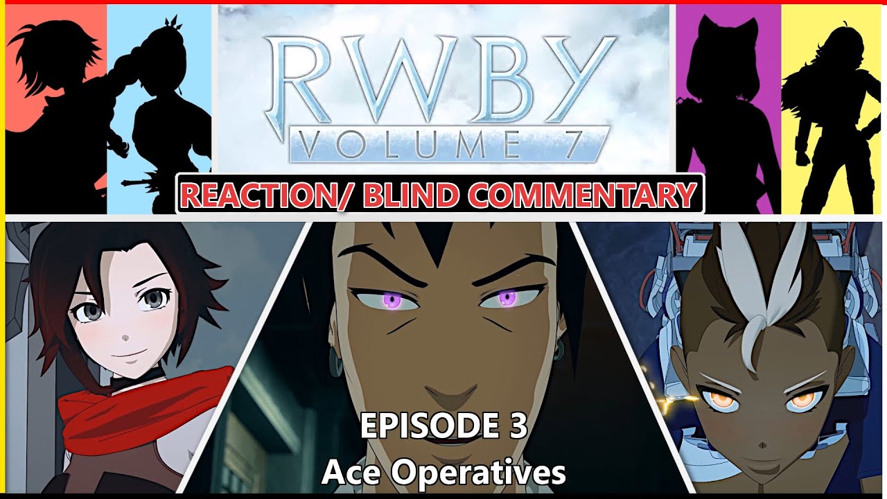 RWBY Volume 7, Episode 3 "Ace Operatives" Blind Reaction - YouTube