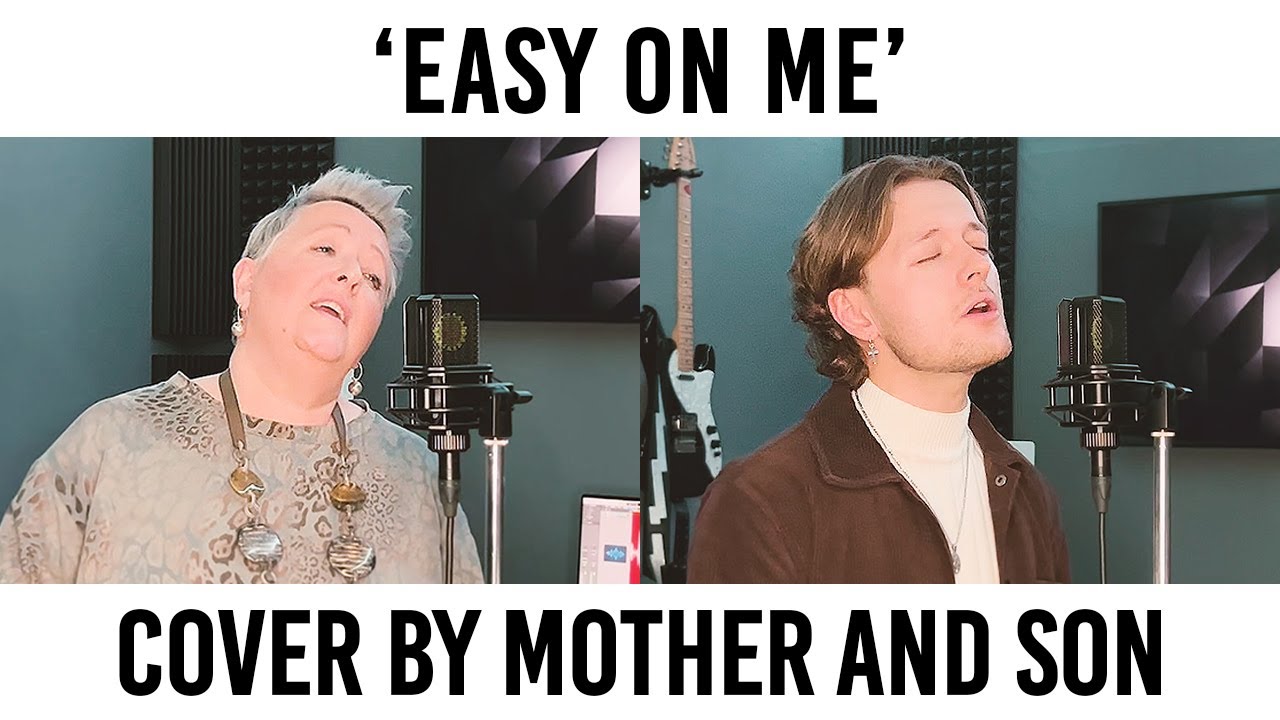 Easy On Me - Adele // Cover by Mother and Son (Jordan Rabjohn and ...
