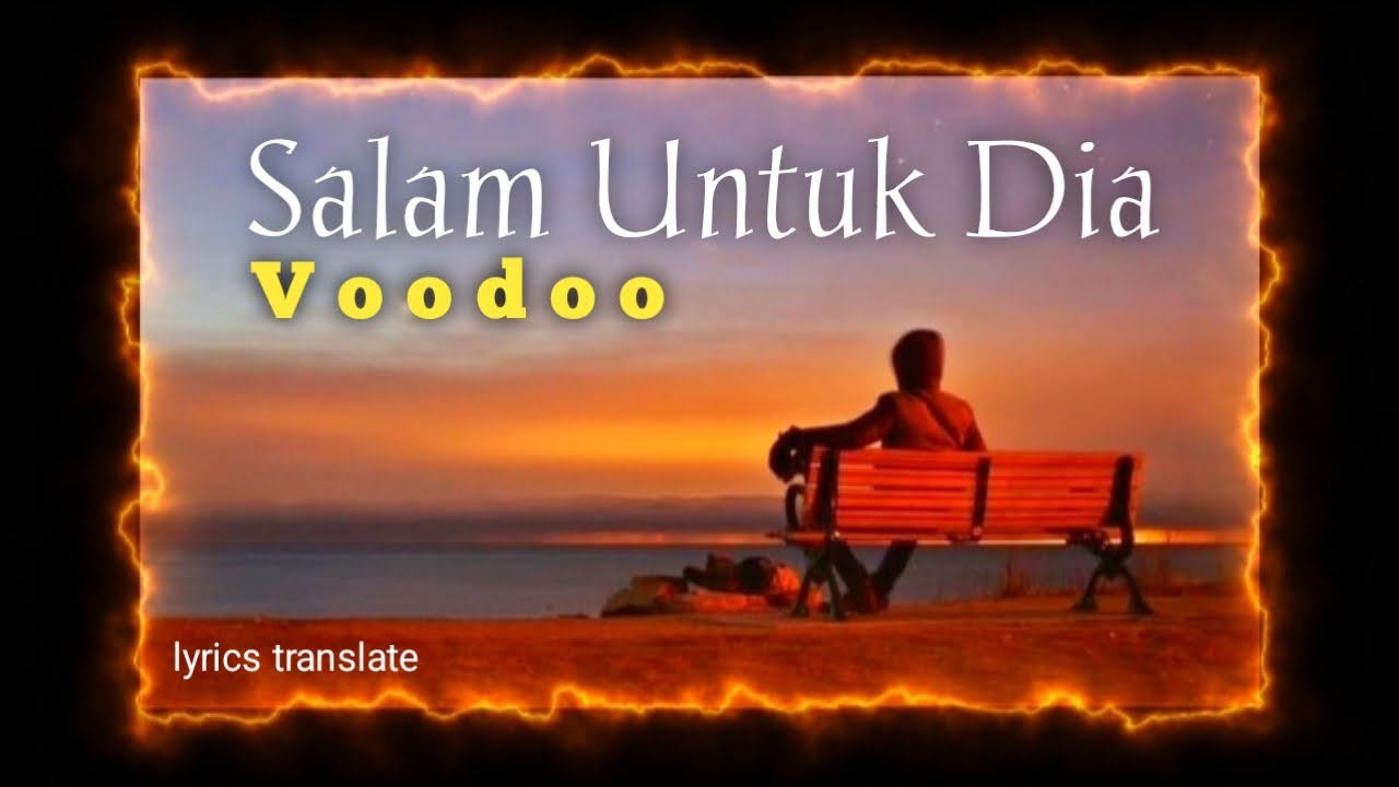 Voodoo - Salam Untuk Dia (lyrics translate) - YouTube