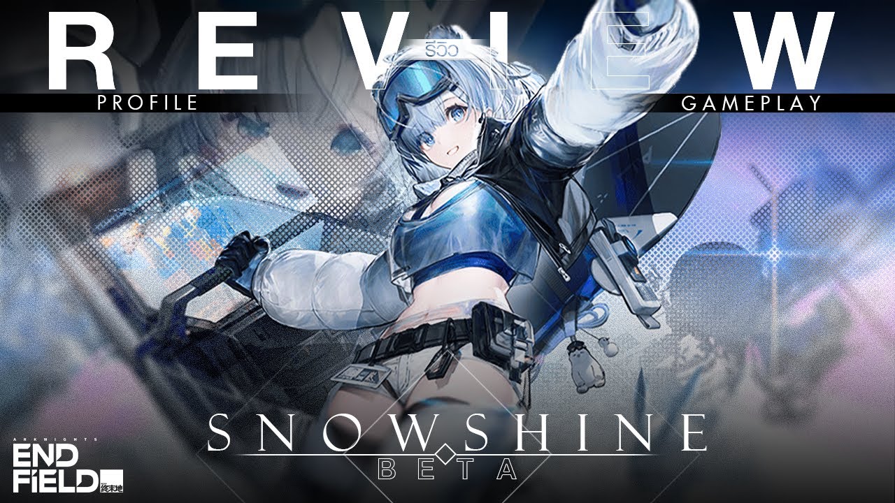 [รีวิว] Arknights: Endfield Snowshine (BETA) - YouTube