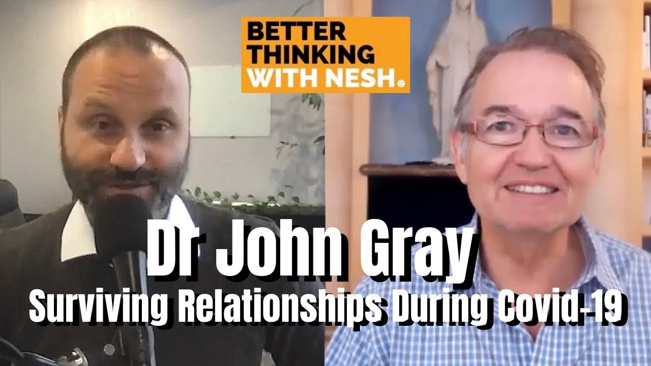 Better Thinking #72 — Dr John Gray on Surviving Relationships During ...